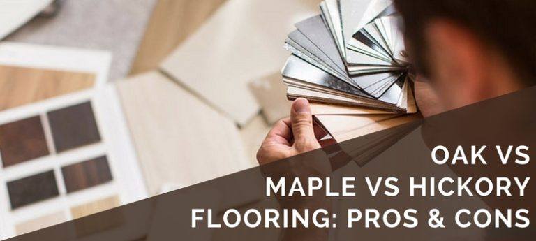 Oak, Maple & Hickory Flooring: Pros vs Cons, Reviews & Comparisons