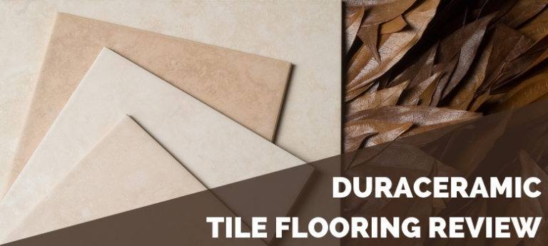 DuraCeramic Tile Flooring Review 2021 - Pros, Cons, Cost & Installation