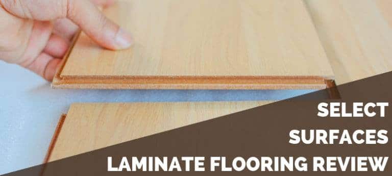 Select Surfaces Laminate Flooring Review 2021 - Pros, Cons & Installation