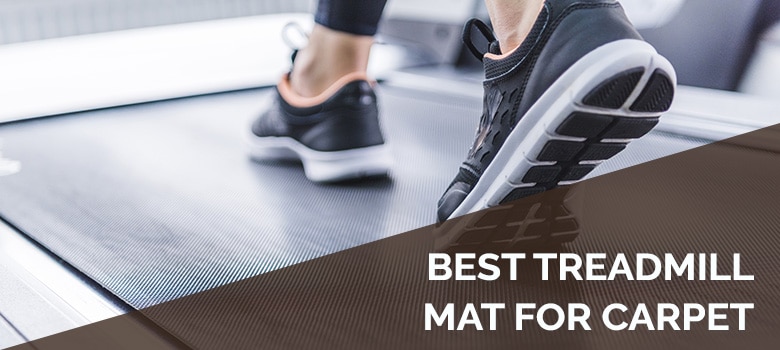 Best Treadmill Mat For Carpet: 5 Best Picks & Reviews