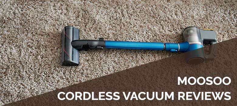 In-Depth MOOSOO Cordless Vacuum Cleaner Reviews