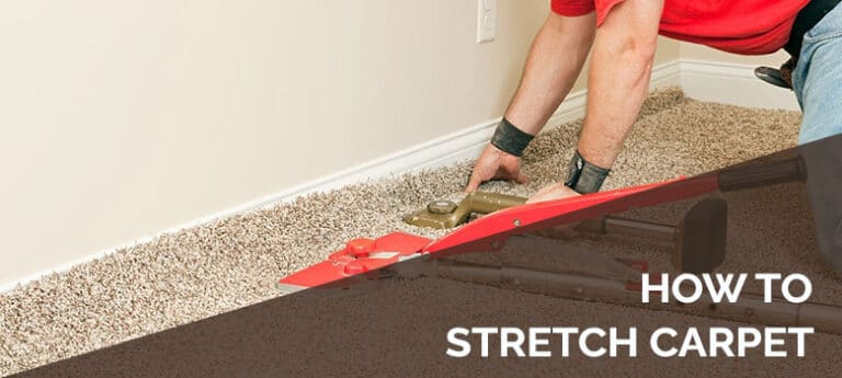 The Ultimate Guide On How To Stretch Carpet